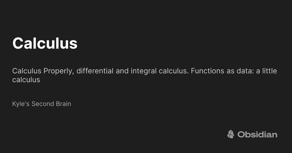 Calculus - Kyle's Second Brain - Obsidian Publish
