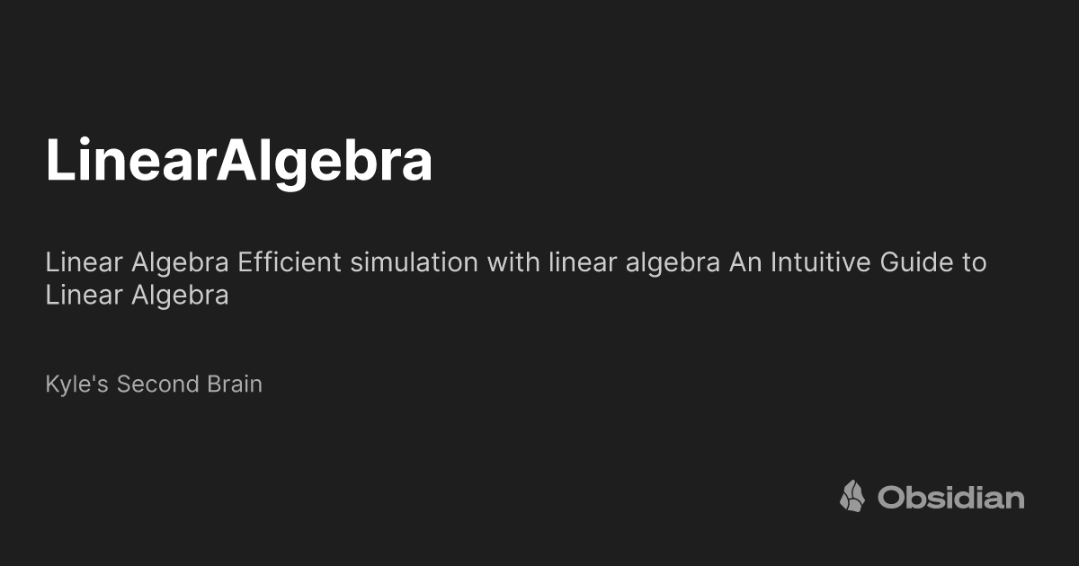 LinearAlgebra - Kyle's Second Brain - Obsidian Publish