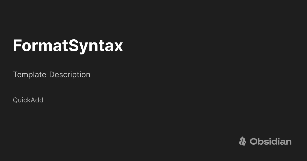 FormatSyntax - QuickAdd - Obsidian Publish