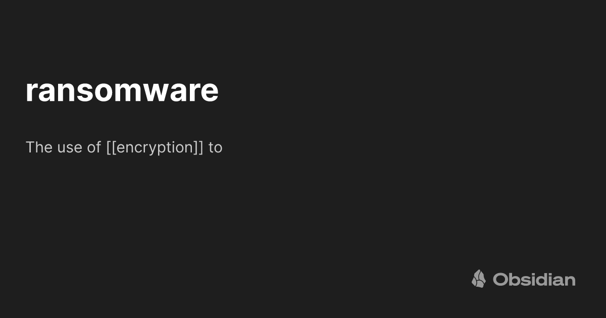 Ransomware Cyber Misc Obsidian Publish