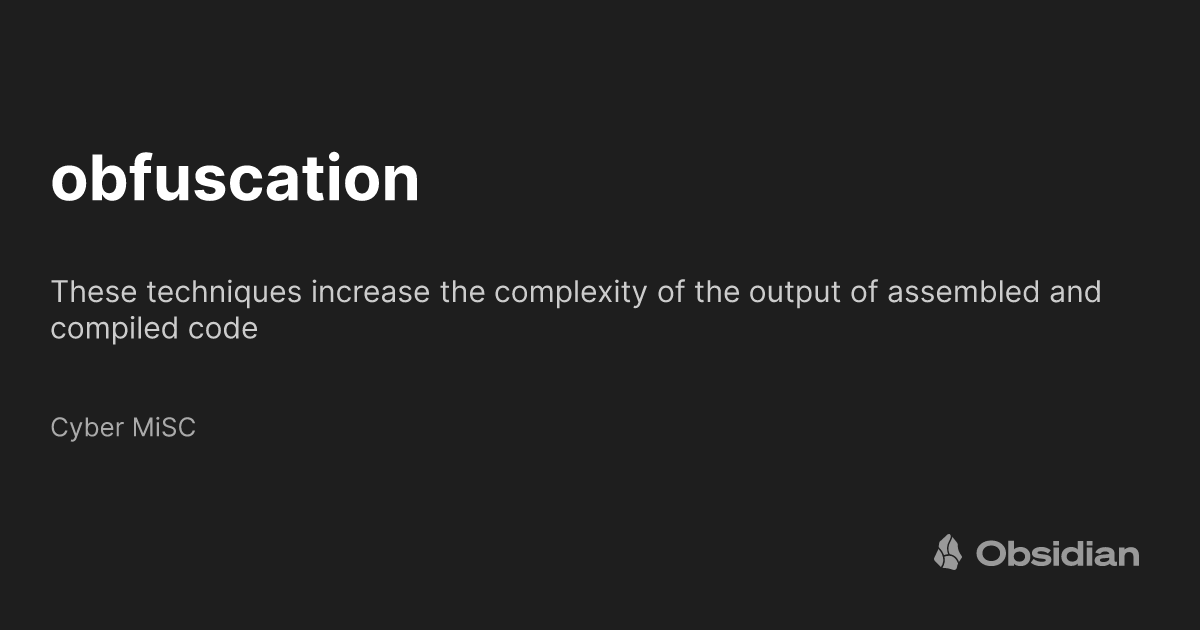obfuscation - Cyber MiSC - Obsidian Publish