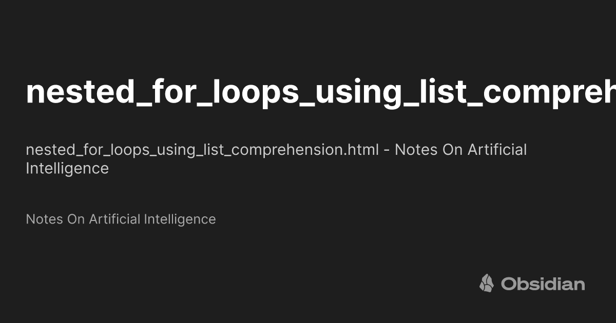 nested-for-loops-using-list-comprehension-html-notes-on-artificial