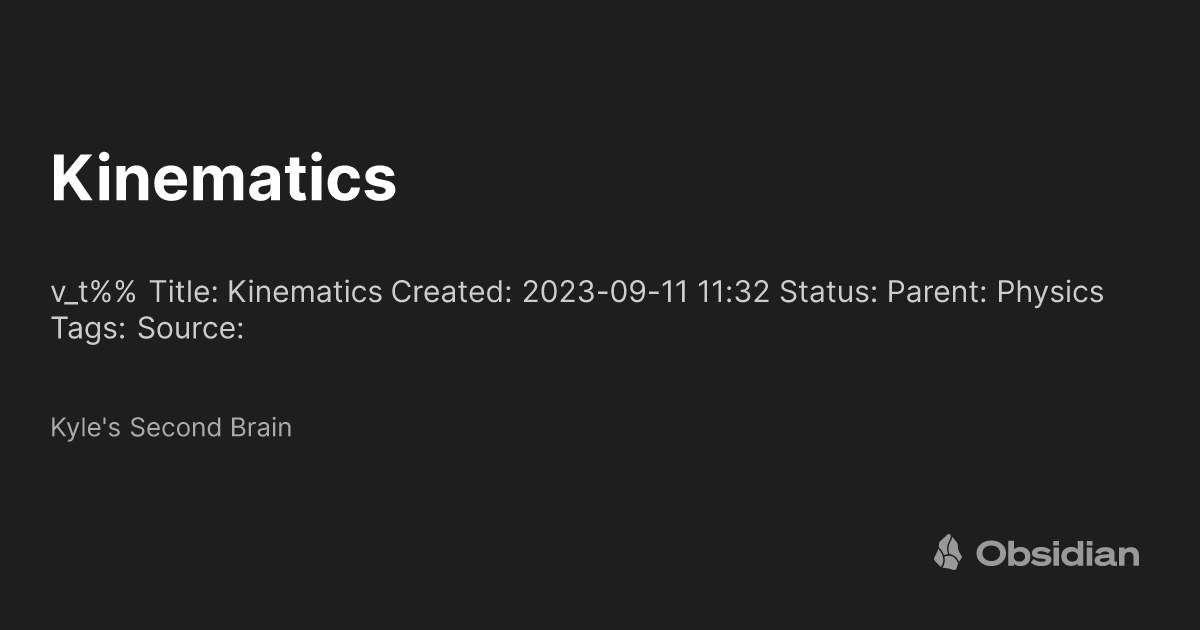 Kinematics - Kyle's Second Brain - Obsidian Publish