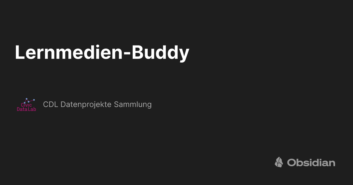Lernmedien-Buddy - CDL Datenprojekte Sammlung - Obsidian Publish