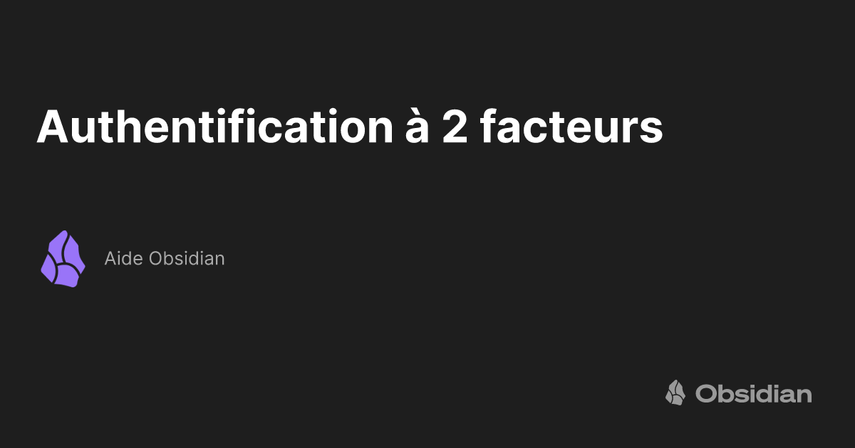 Authentification à 2 facteurs - Aide Obsidian