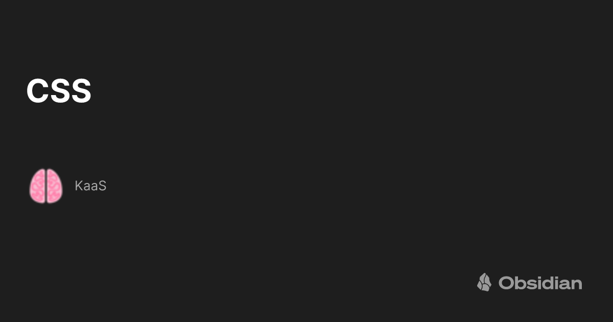 CSS - KaaS - Obsidian Publish