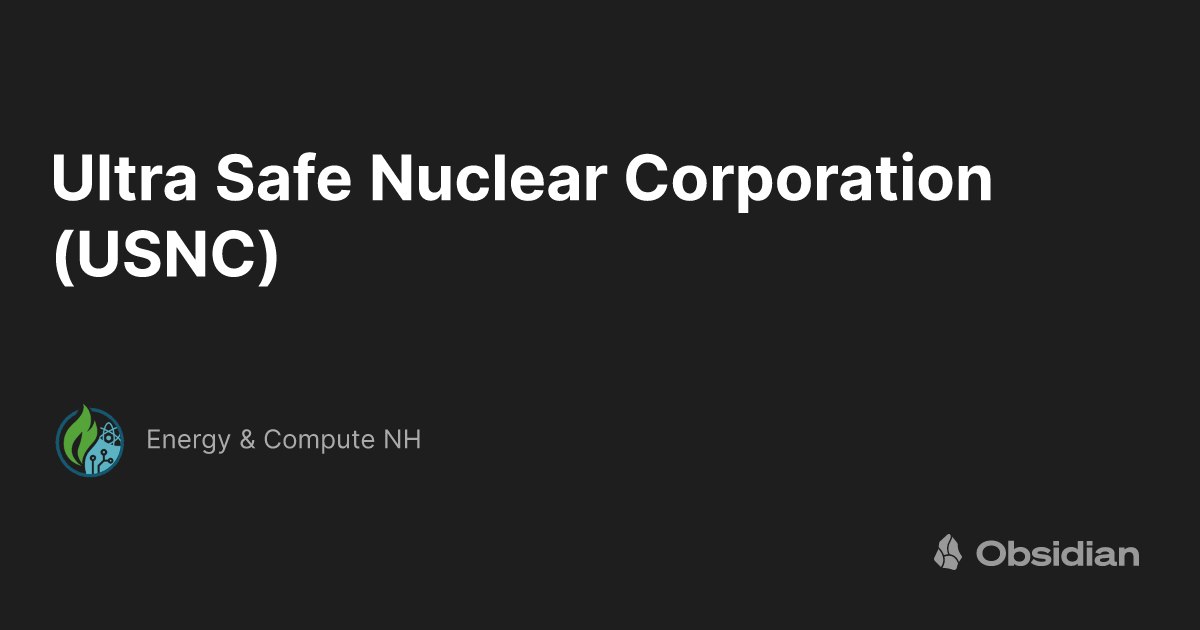 Ultra Safe Nuclear Corporation (USNC) - Energy & Compute NH