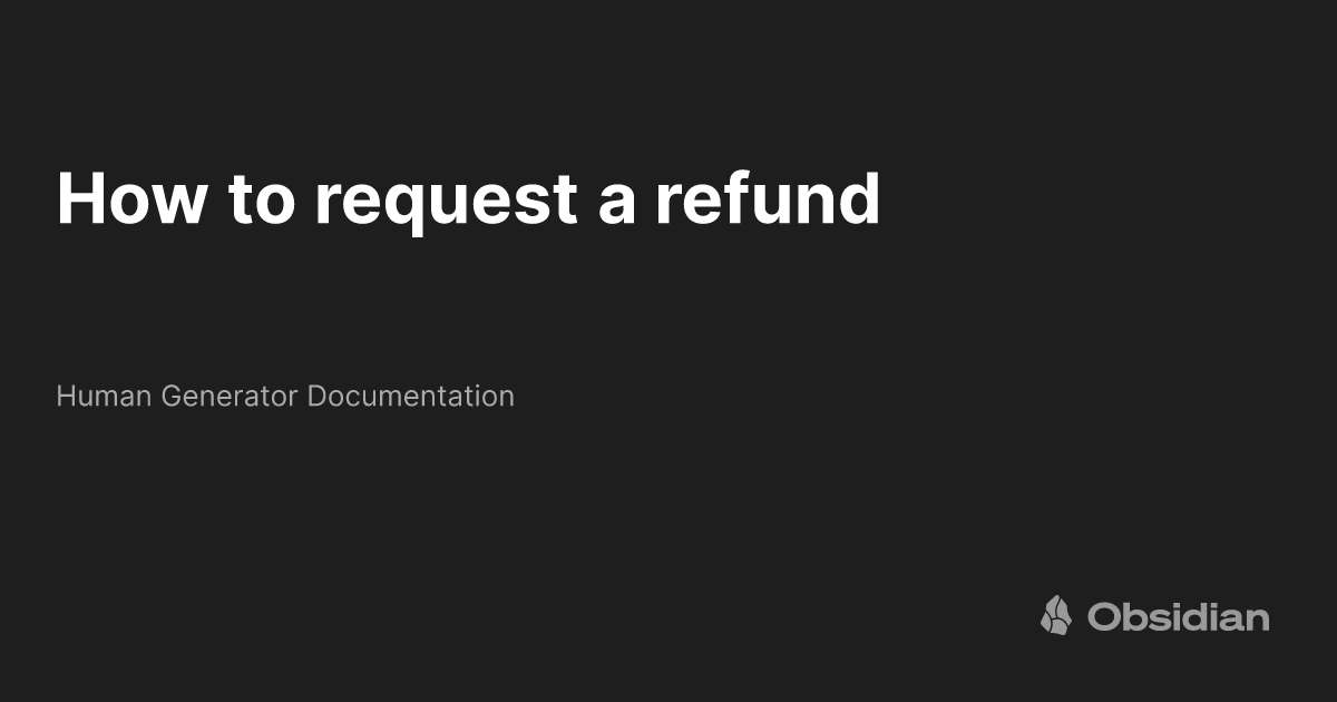 How to request a refund - Human Generator Documentation