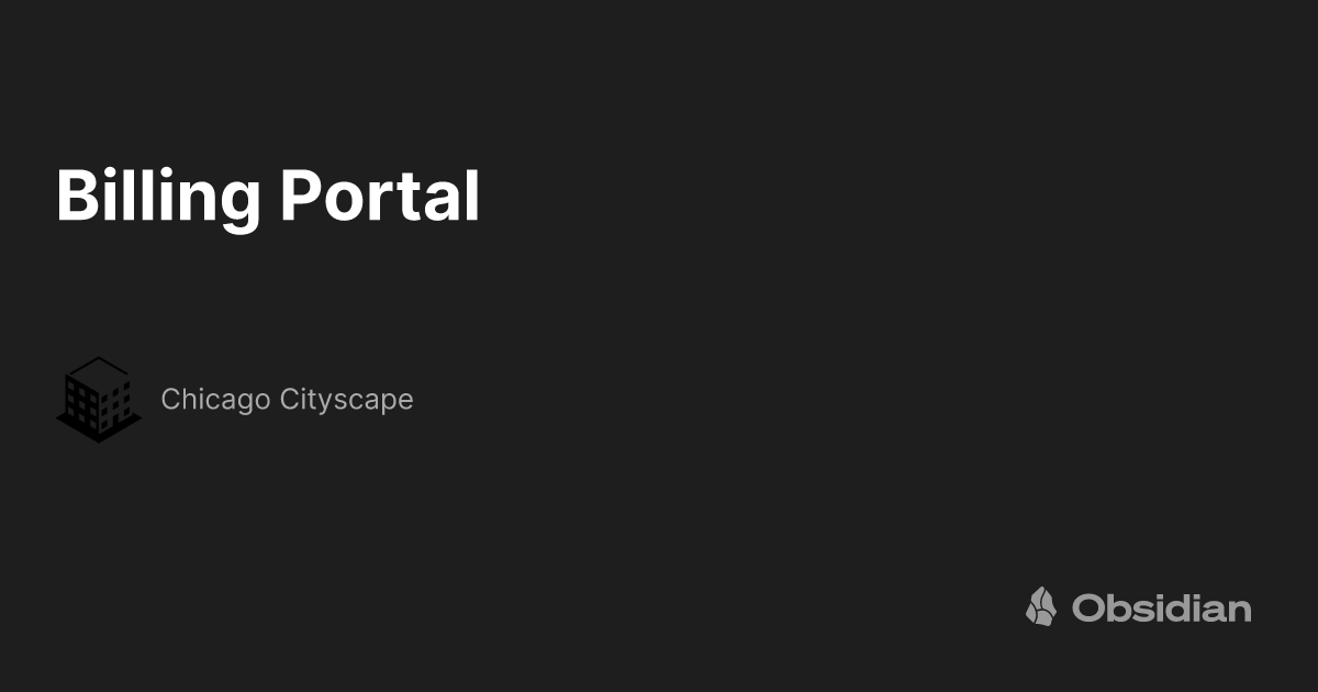 Billing Portal - Chicago Cityscape - Obsidian Publish
