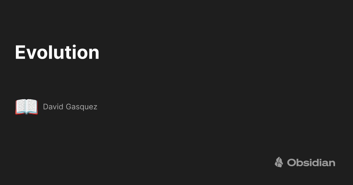 Evolution - David Gasquez - Obsidian Publish