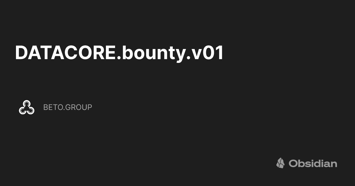 DATACORE.bounty.v01 - BETO.GROUP