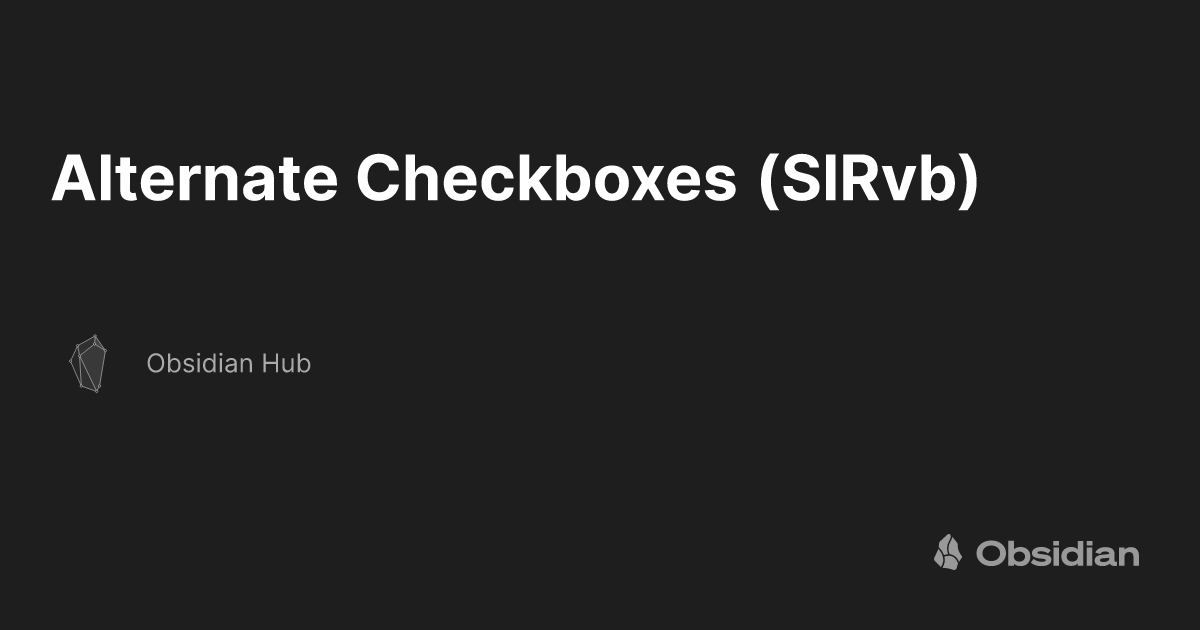 Alternate Checkboxes (SlRvb) - Obsidian Hub - Obsidian Publish