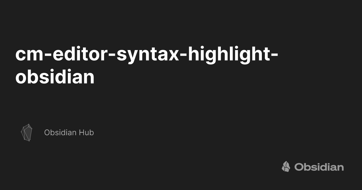 cm-editor-syntax-highlight-obsidian - Obsidian Hub - Obsidian Publish
