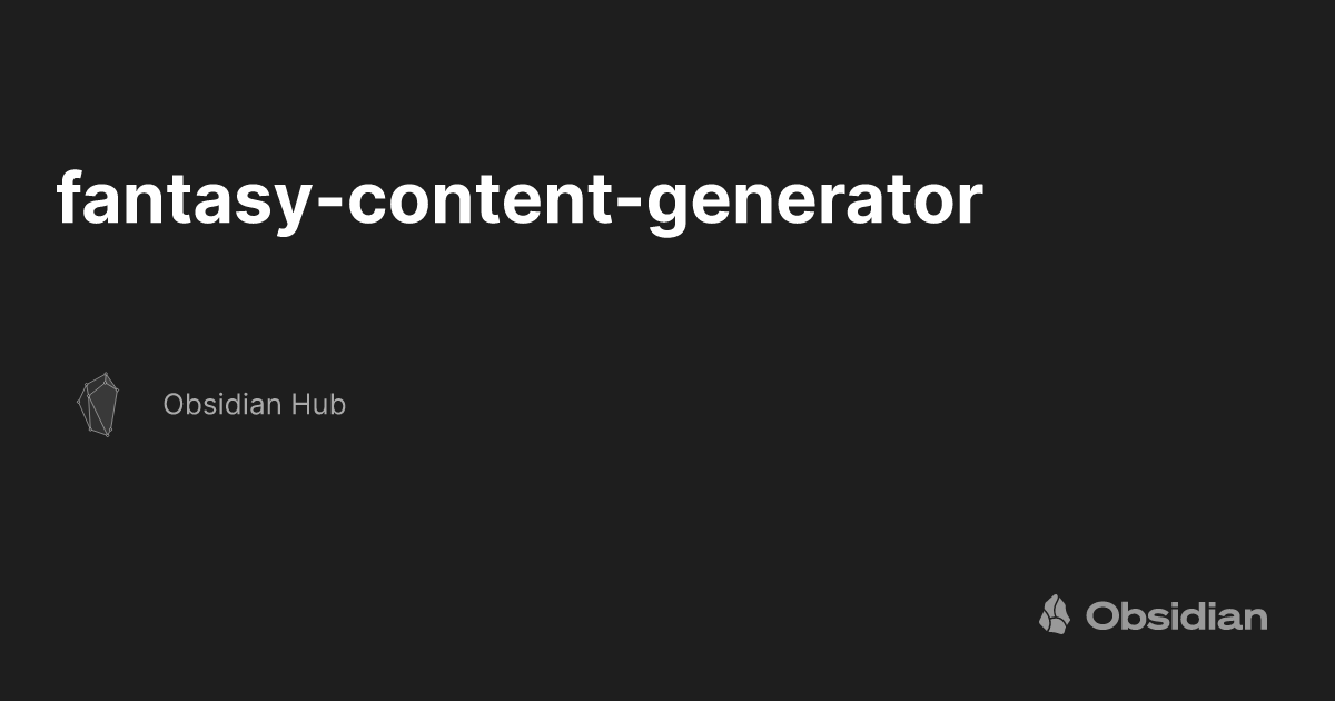 Fantasy Content Generator Obsidian Hub Obsidian Publish