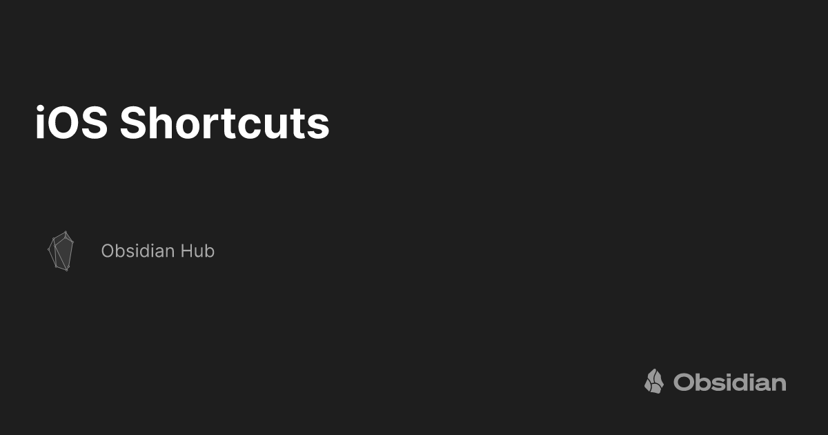 iOS Shortcuts - Obsidian Hub - Obsidian Publish