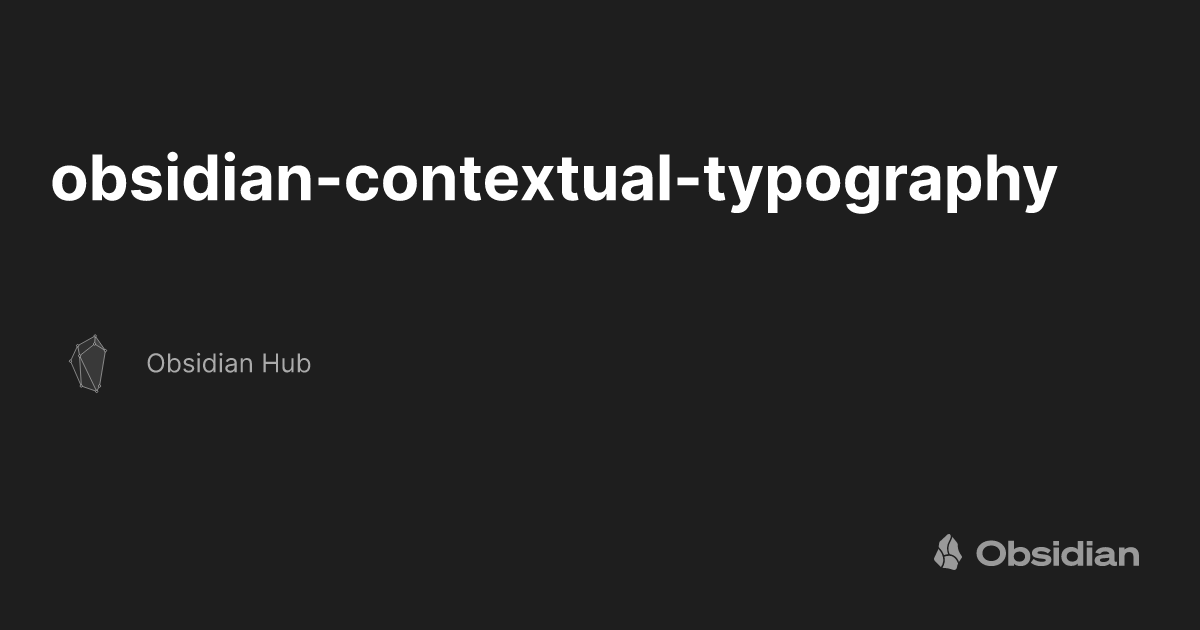Obsidian Contextual Typography Obsidian Hub Obsidian Publish 