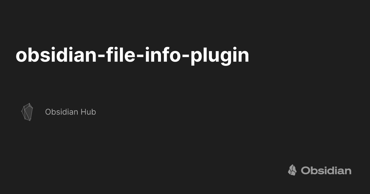 obsidian-file-info-plugin - Obsidian Hub - Obsidian Publish