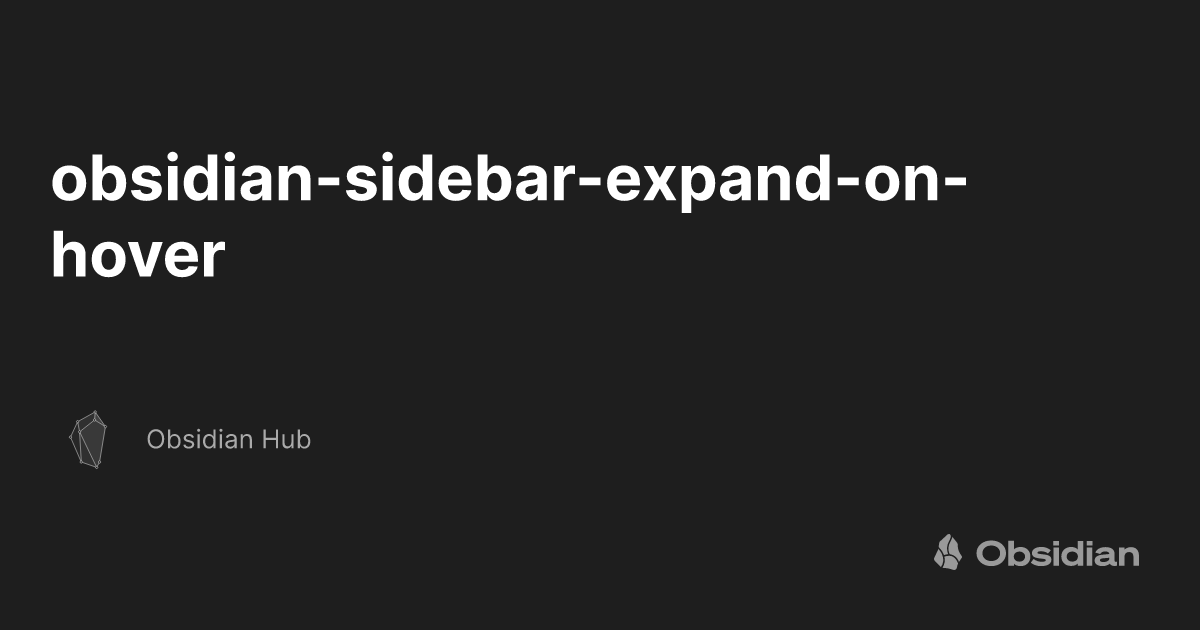 Obsidian Sidebar Expand On Hover Obsidian Hub Obsidian Publish 