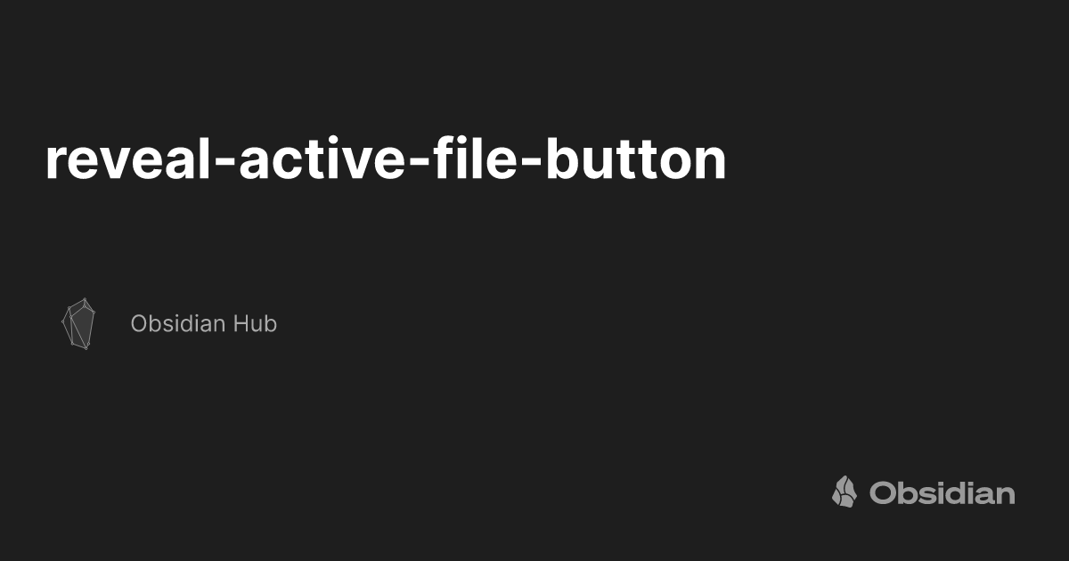 reveal-active-file-button - Obsidian Hub - Obsidian Publish