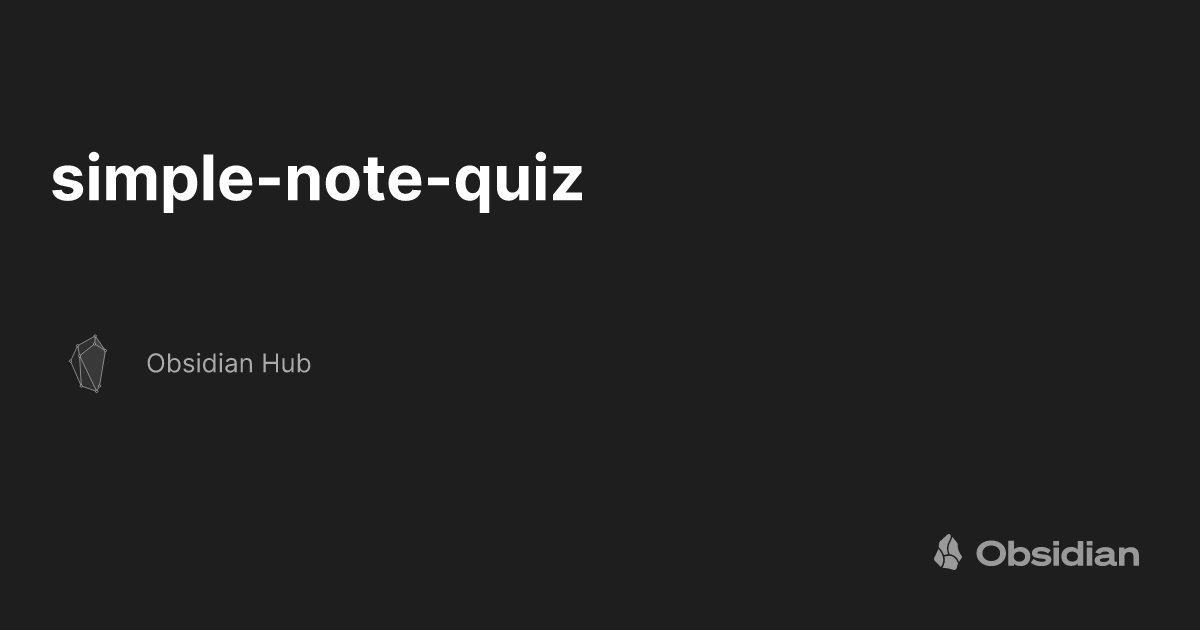 simple-note-quiz - Obsidian Hub - Obsidian Publish