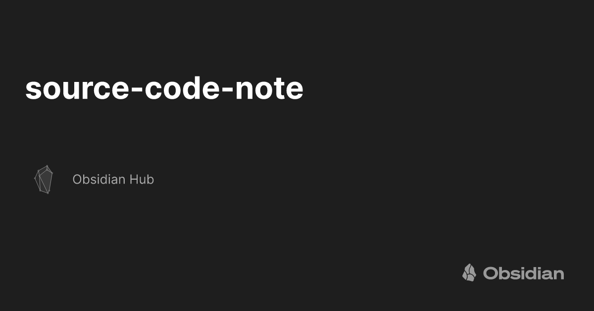 source-code-note - Obsidian Hub - Obsidian Publish