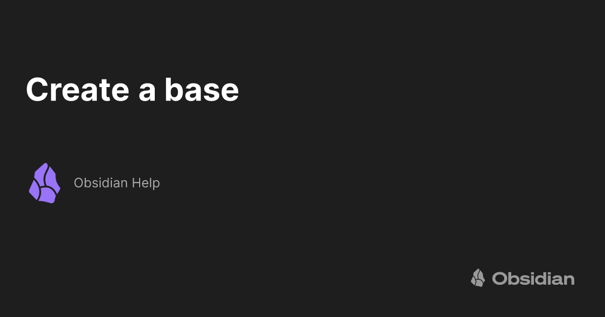 Create a base - Obsidian Help