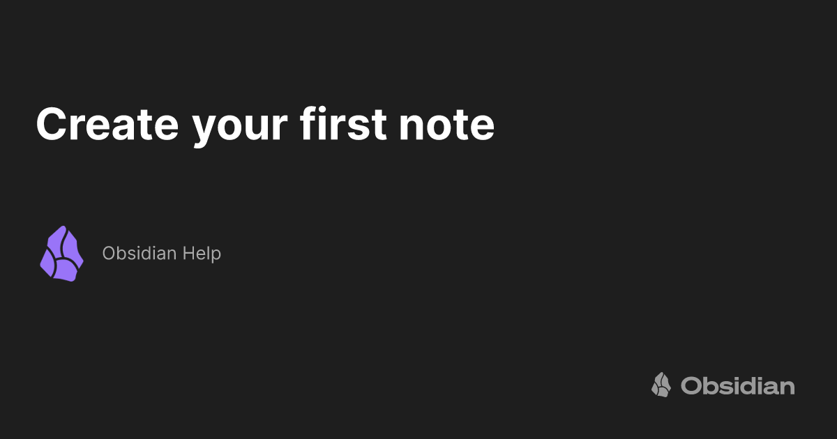 Create your first note - Obsidian Help