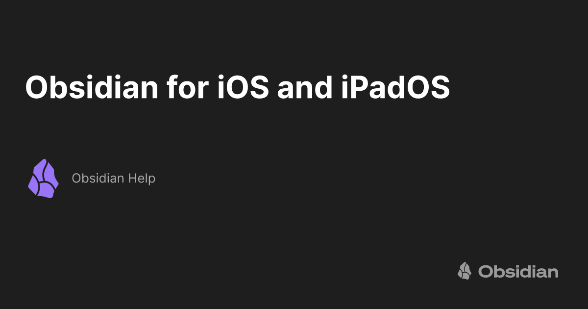 Obsidian for iOS and iPadOS - Obsidian Help