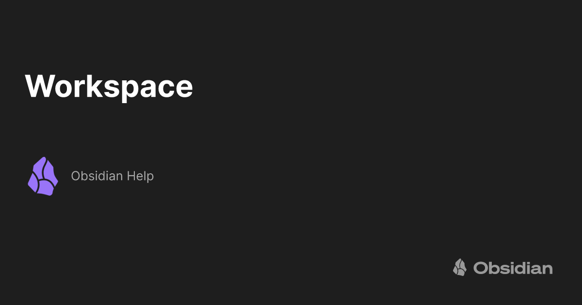Workspace - Obsidian Help