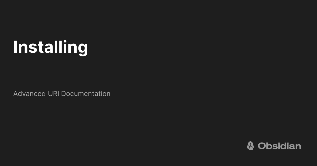 Installing - Advanced URI Documentation - Obsidian Publish