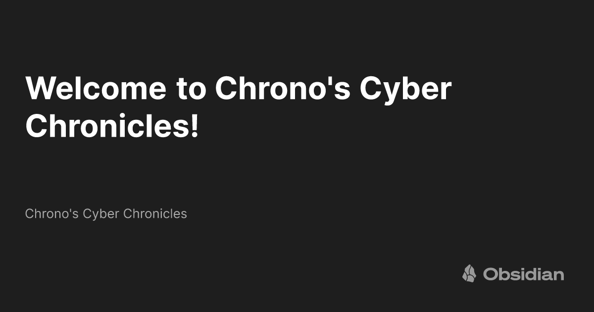 Welcome to Chrono's Cyber Chronicles! - Chrono's Cyber Chronicles