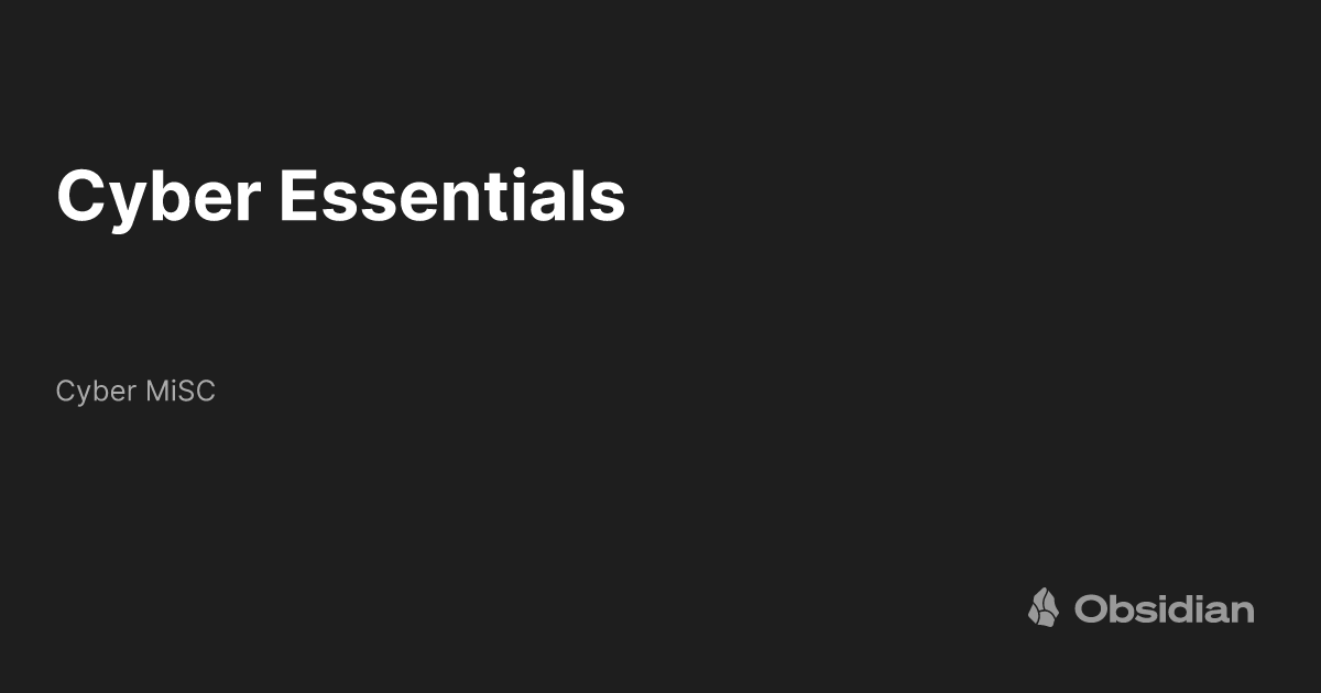 Cyber Essentials Cyber Misc Obsidian Publish