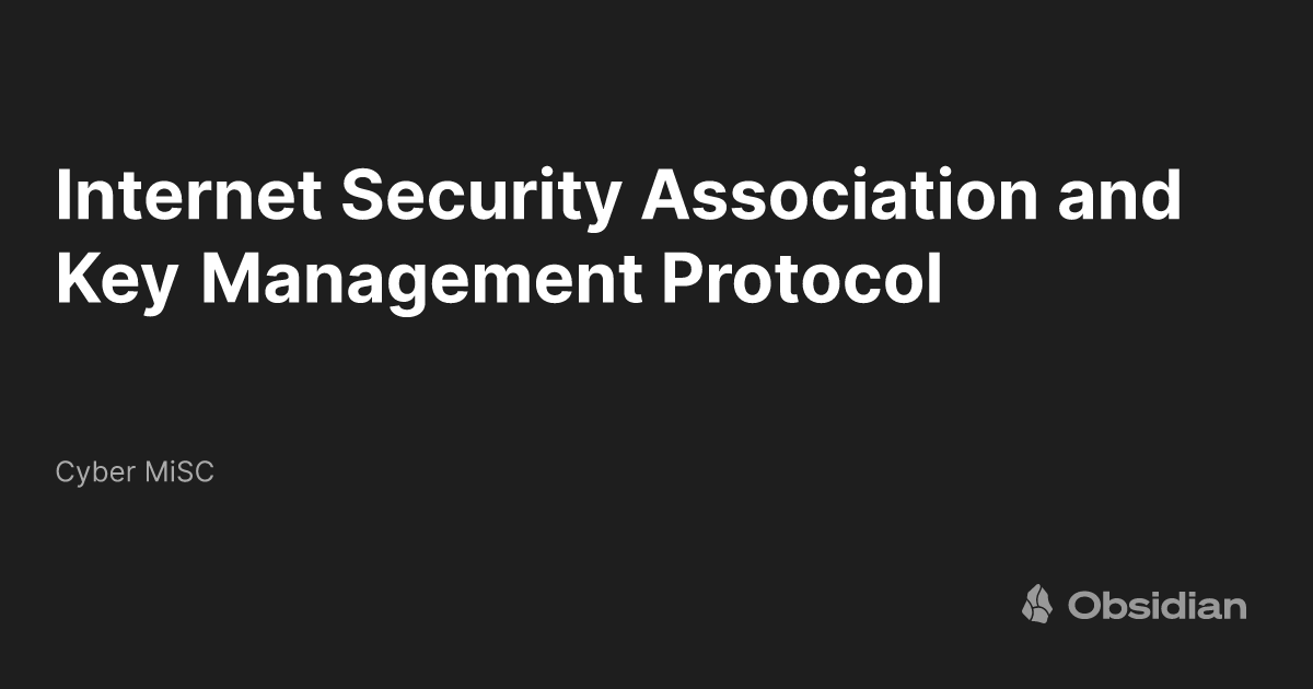 Internet Security Association And Key Management Protocol Cyber Misc