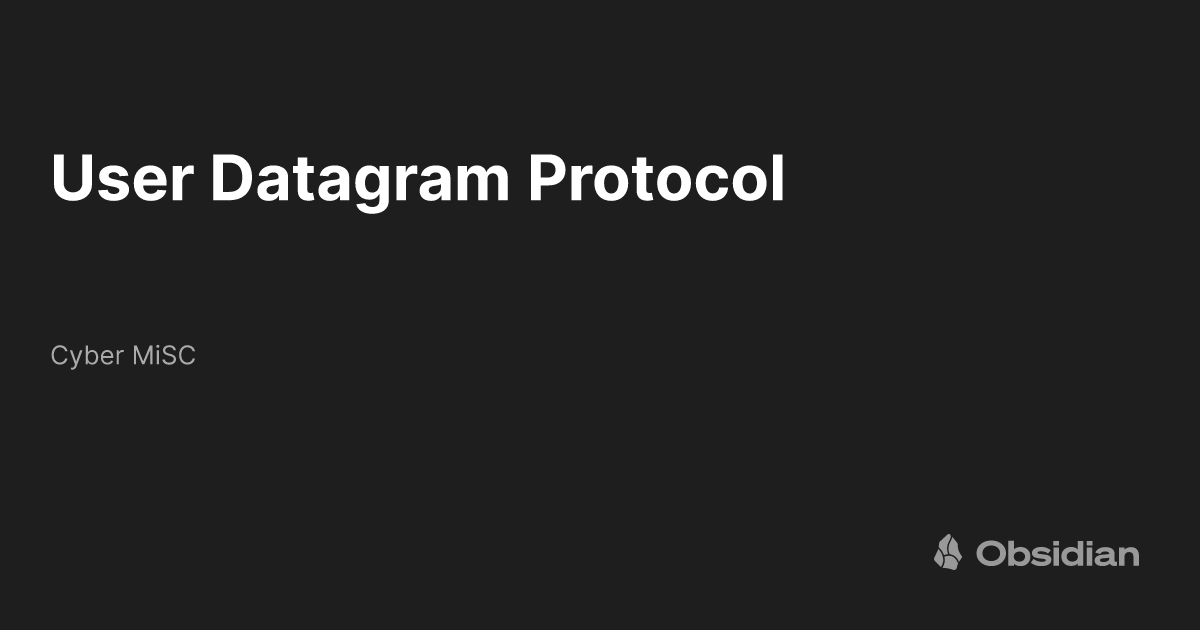 User Datagram Protocol Cyber Misc Obsidian Publish