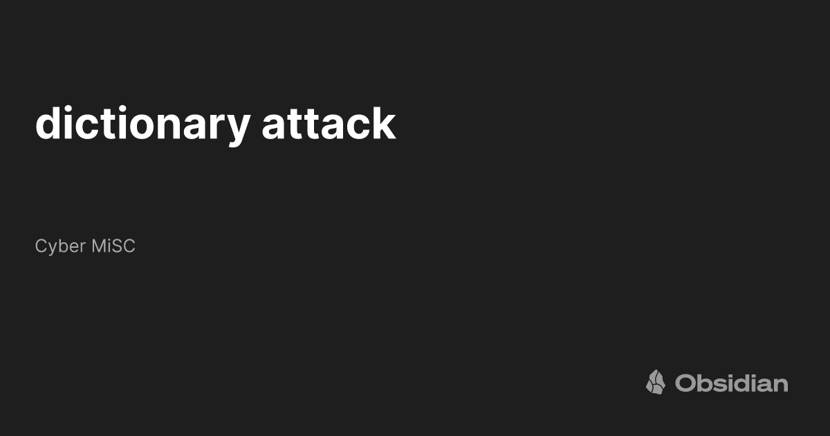 Dictionary Attack Cyber Misc Obsidian Publish