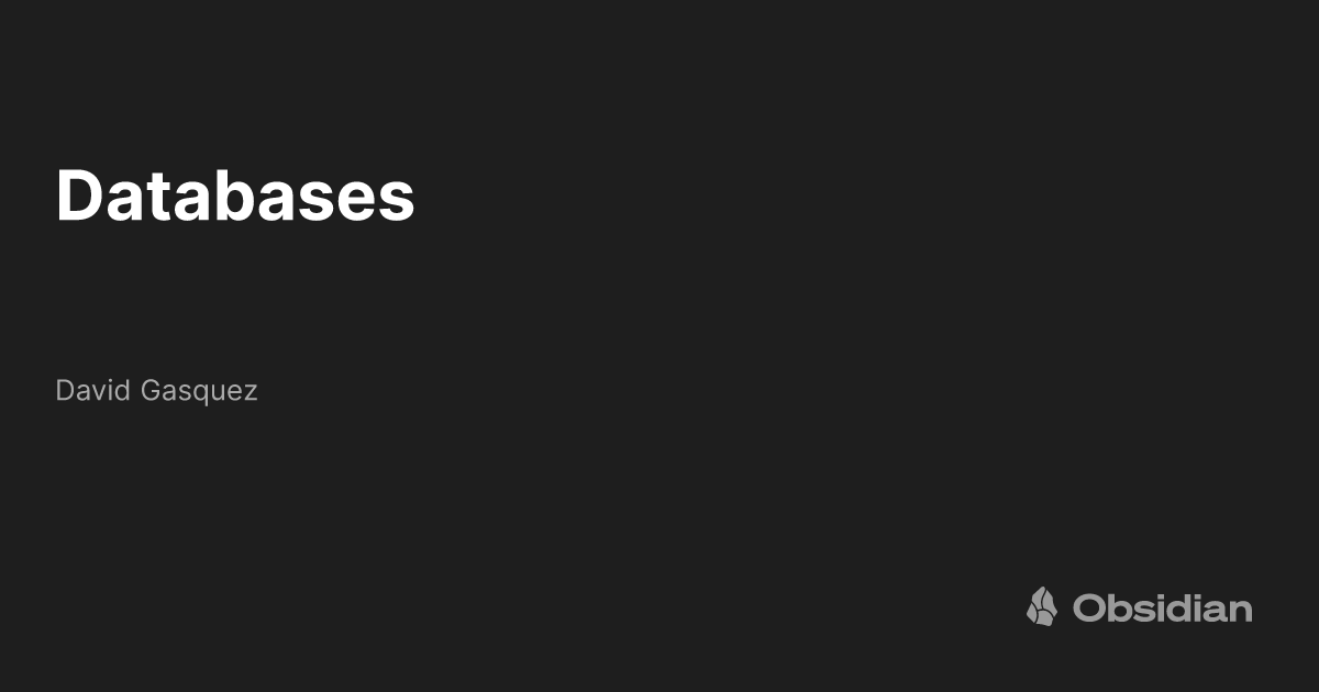 Databases - David Gasquez - Obsidian Publish