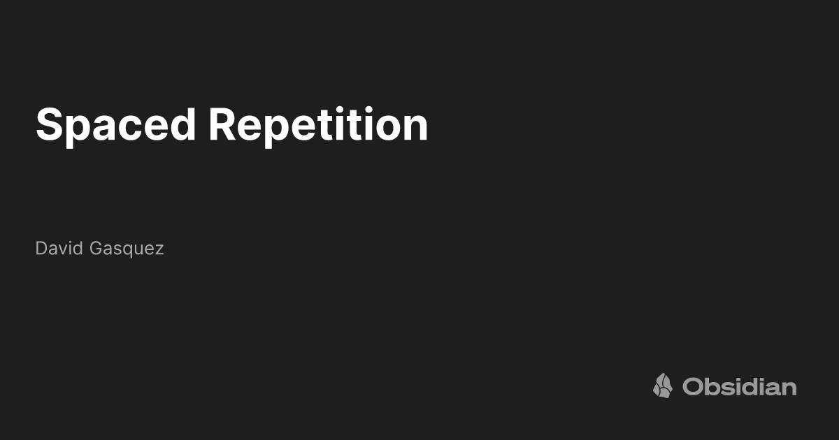 Spaced Repetition - David Gasquez - Obsidian Publish