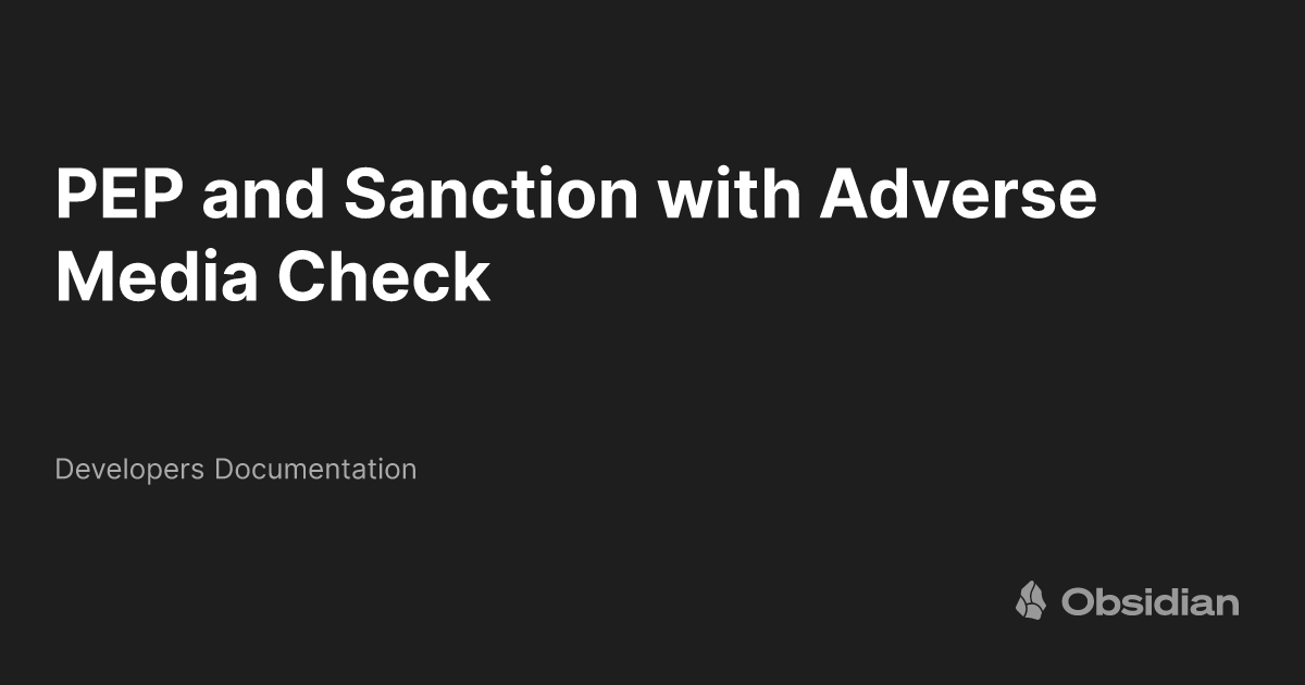PEP and Sanction with Adverse Media Check - Developers Documentation