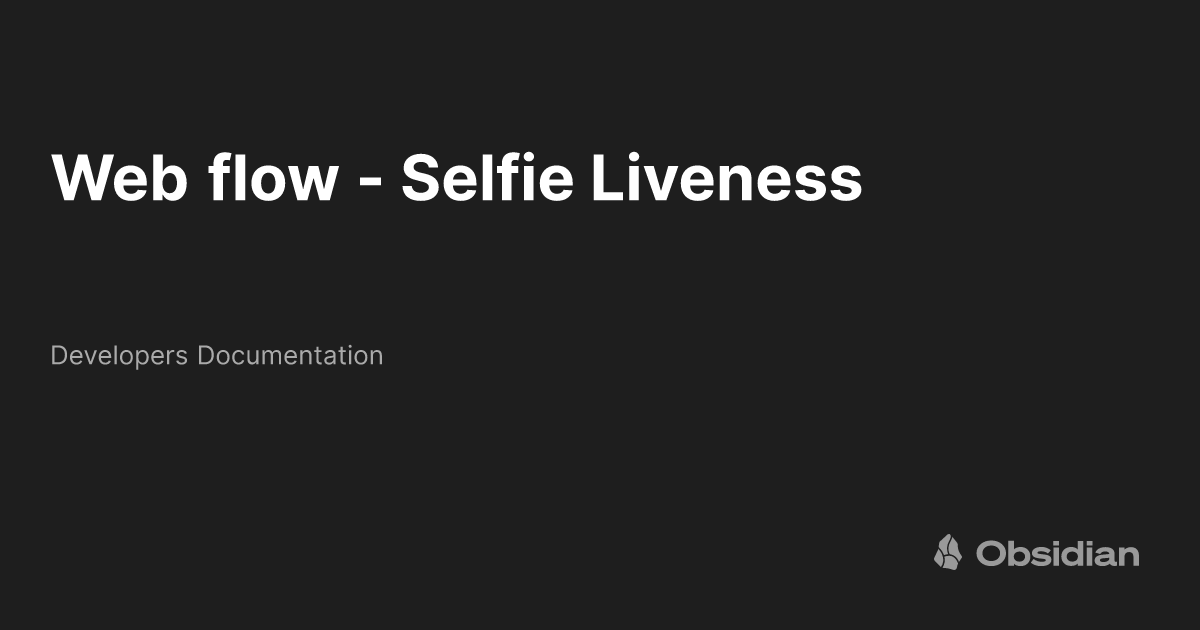 Web flow - Selfie Liveness - Developers Documentation