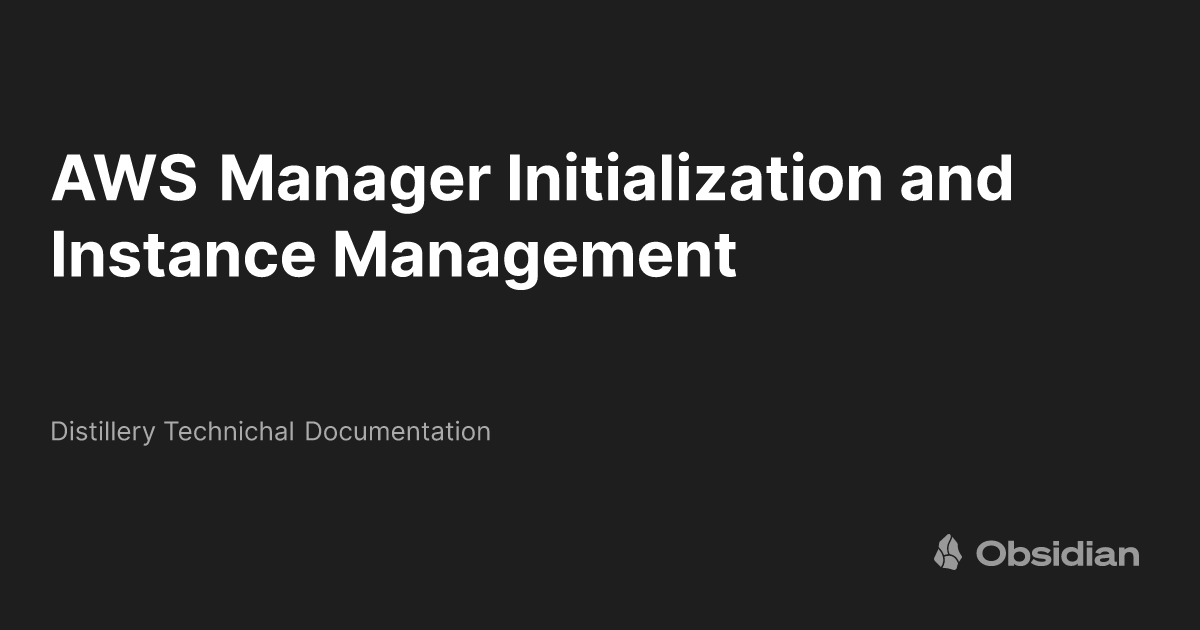 AWS Manager Initialization and Instance Management - Distillery Technichal Documentation ...