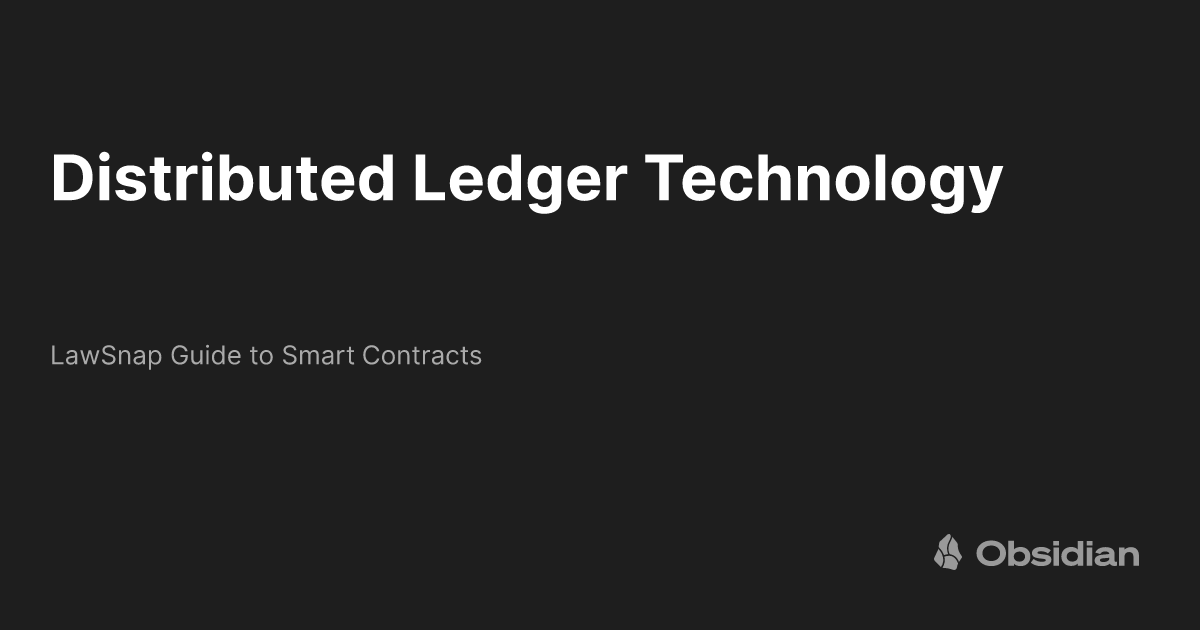 Distributed Ledger Technology - LawSnap Guide to Smart Contracts ...