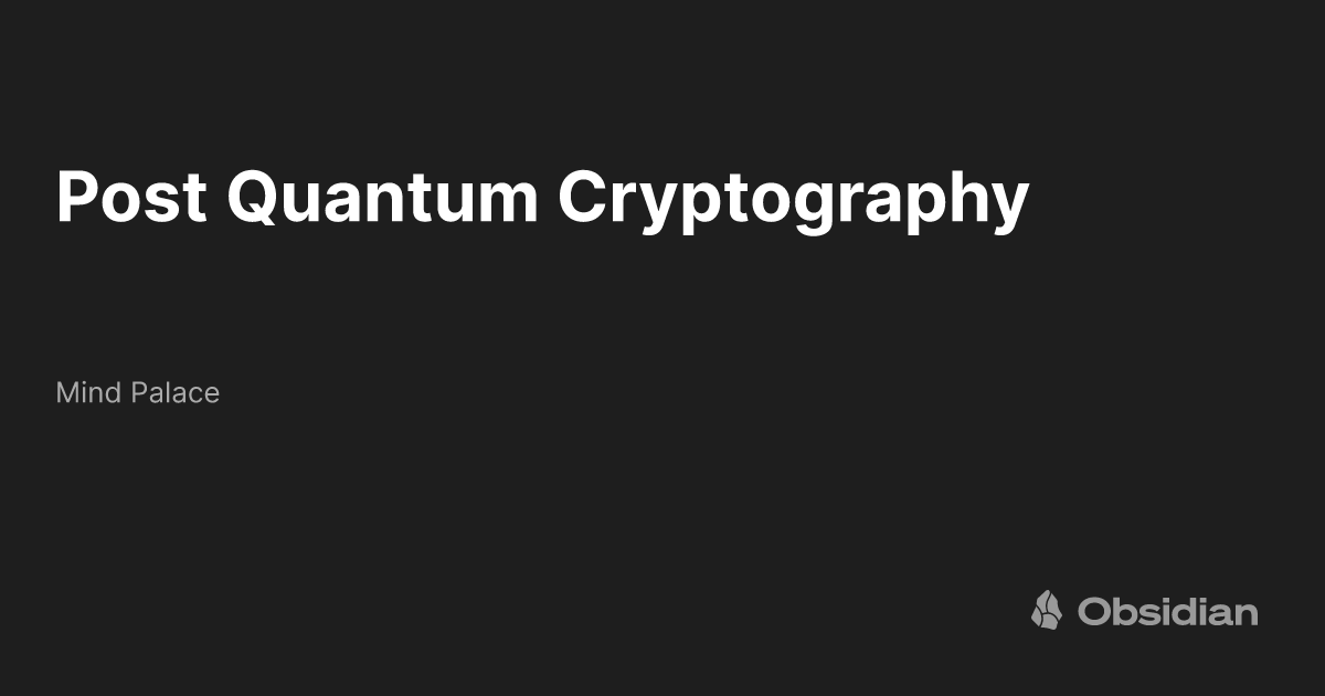 Post Quantum Cryptography Mind Palace