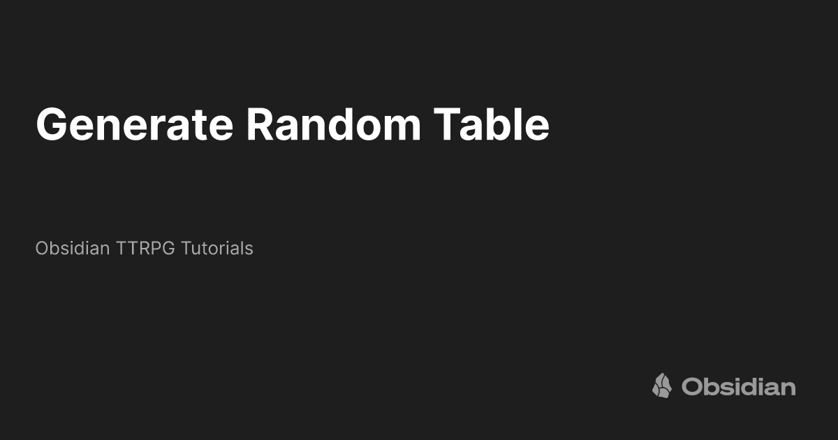Generate Random Table - Obsidian TTRPG Tutorials