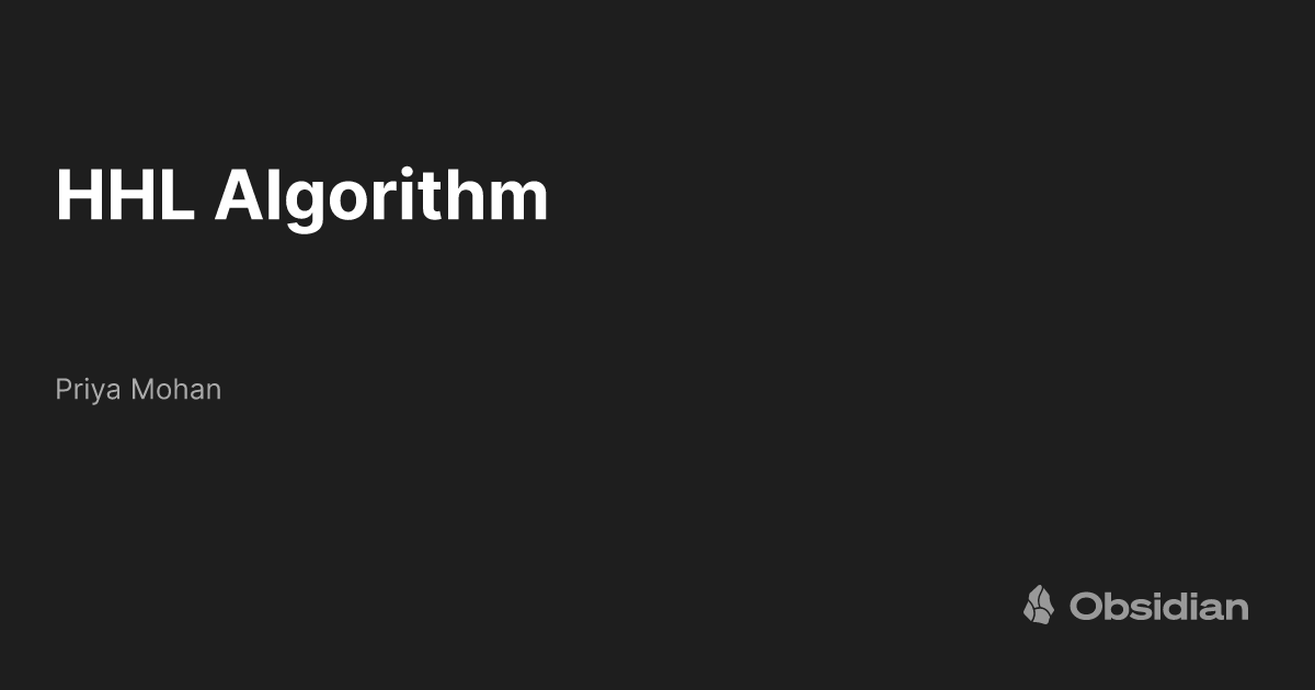 HHL Algorithm - Priya Mohan - Obsidian Publish