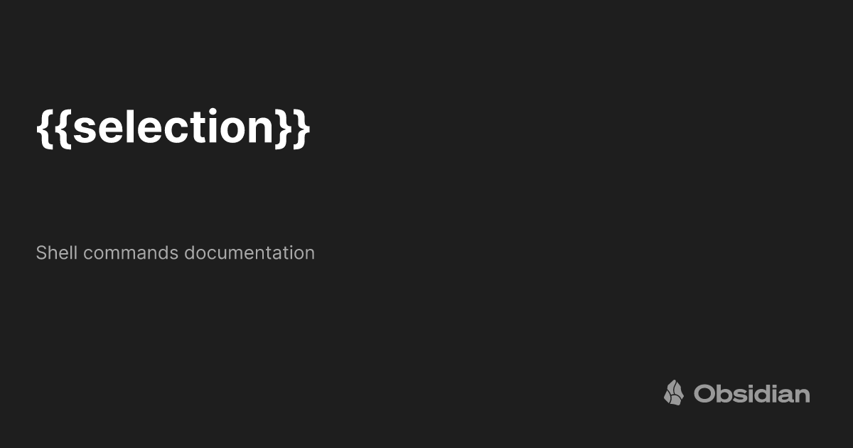Selection Shell Commands Documentation Obsidian Publish