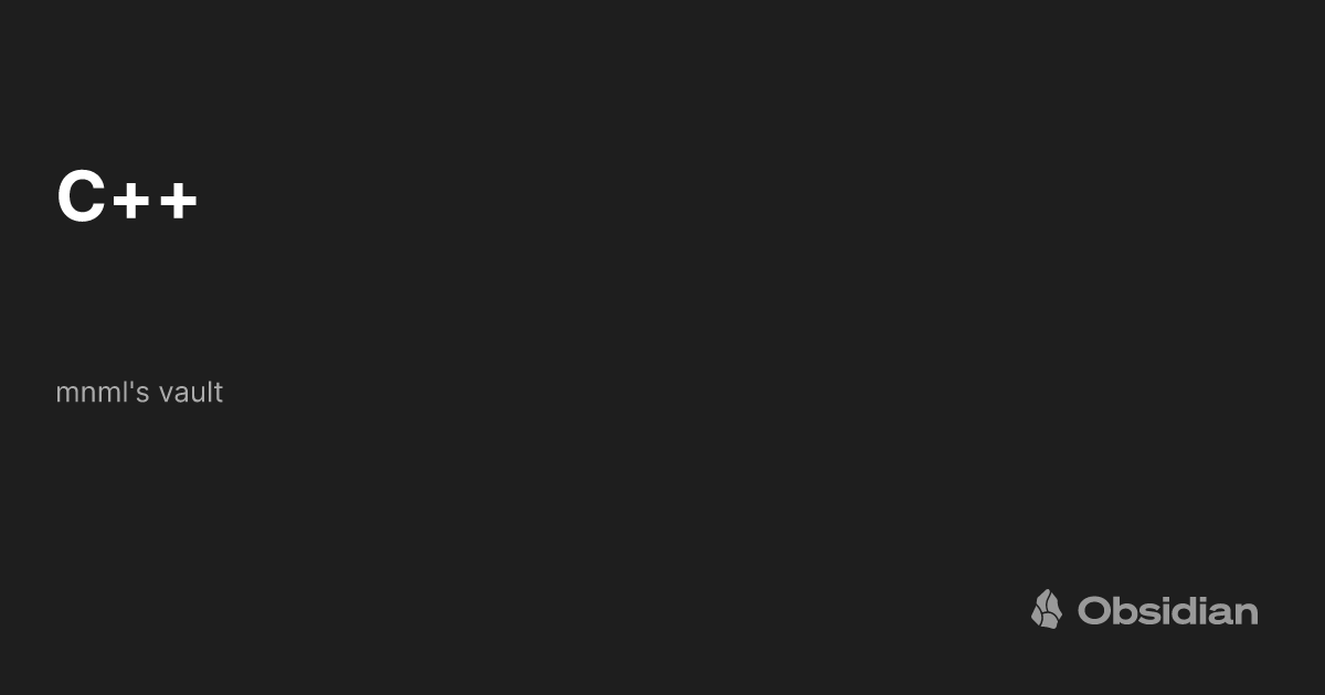 C++ - mnml's vault - Obsidian Publish