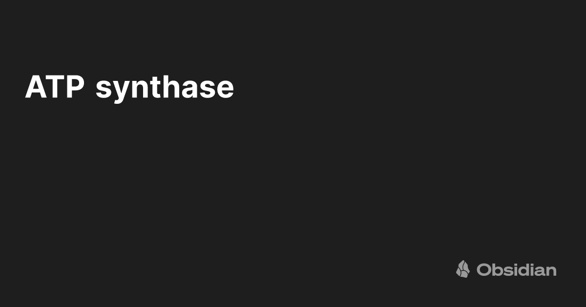 ATP synthase - Obsidian Publish