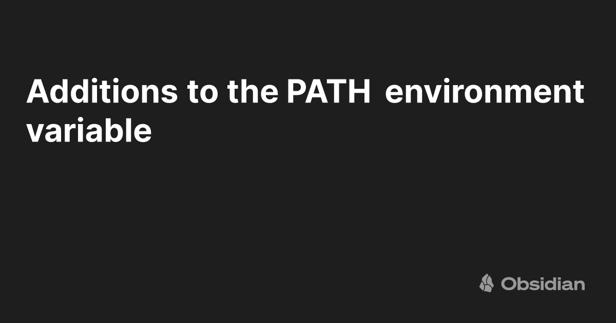 Additions To The Path Environment Variable Shell Commands Documentation Obsidian Publish 