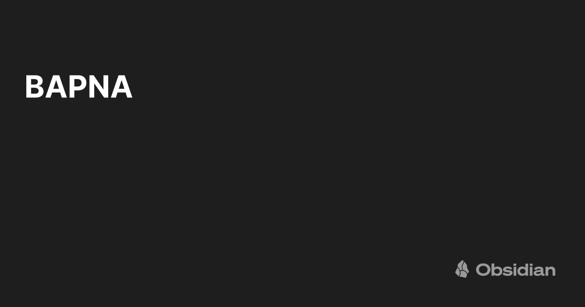 BAPNA - Obsidian Publish