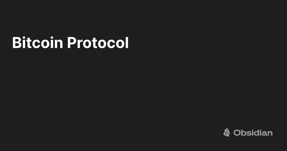Bitcoin Protocol - Obsidian Publish